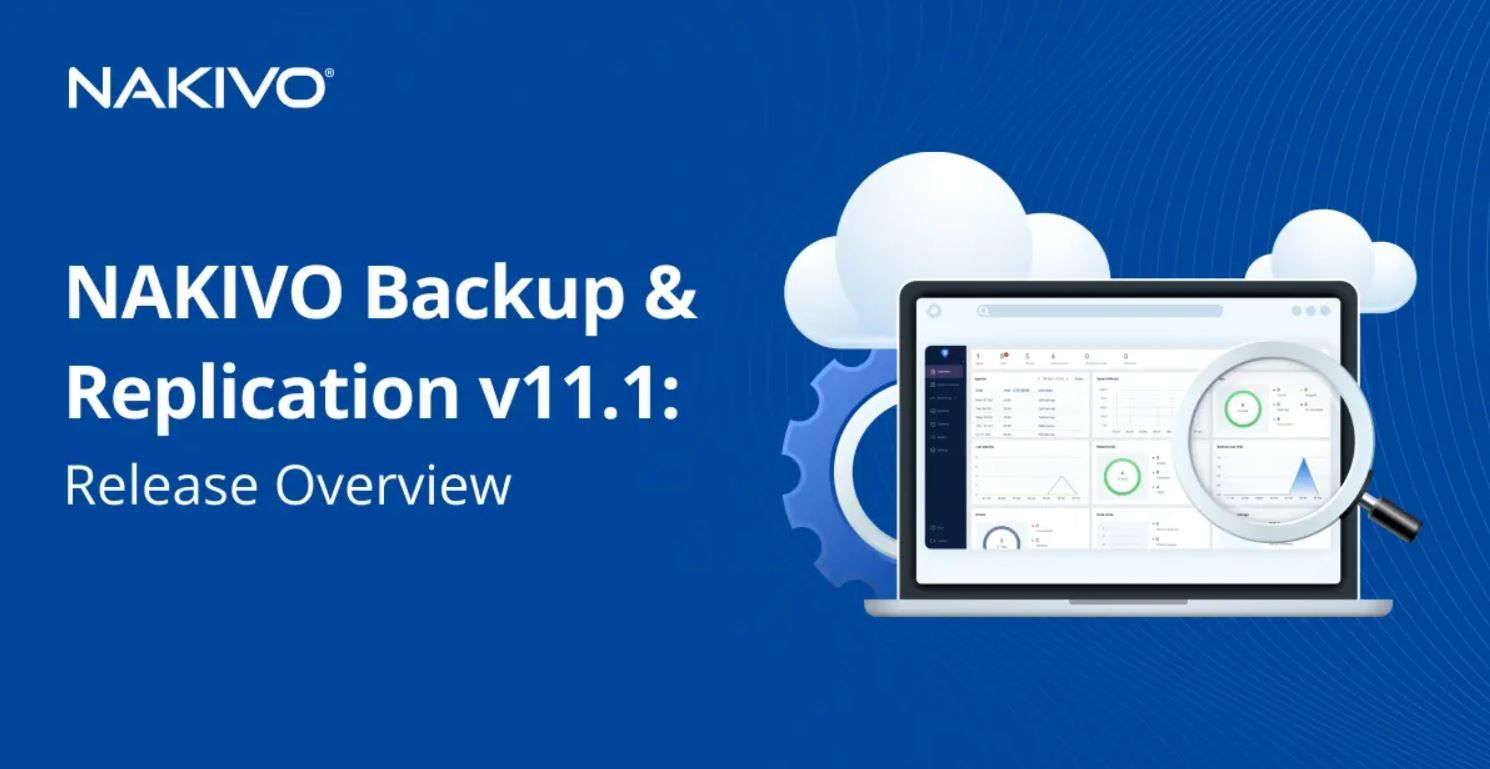 NAKIVO Backup & Replication v11.1: Solusi Pencadangan Lebih Cerdas ...